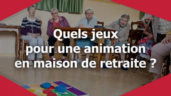 Quels jeux pour une animation en ehpad et maison de retraite